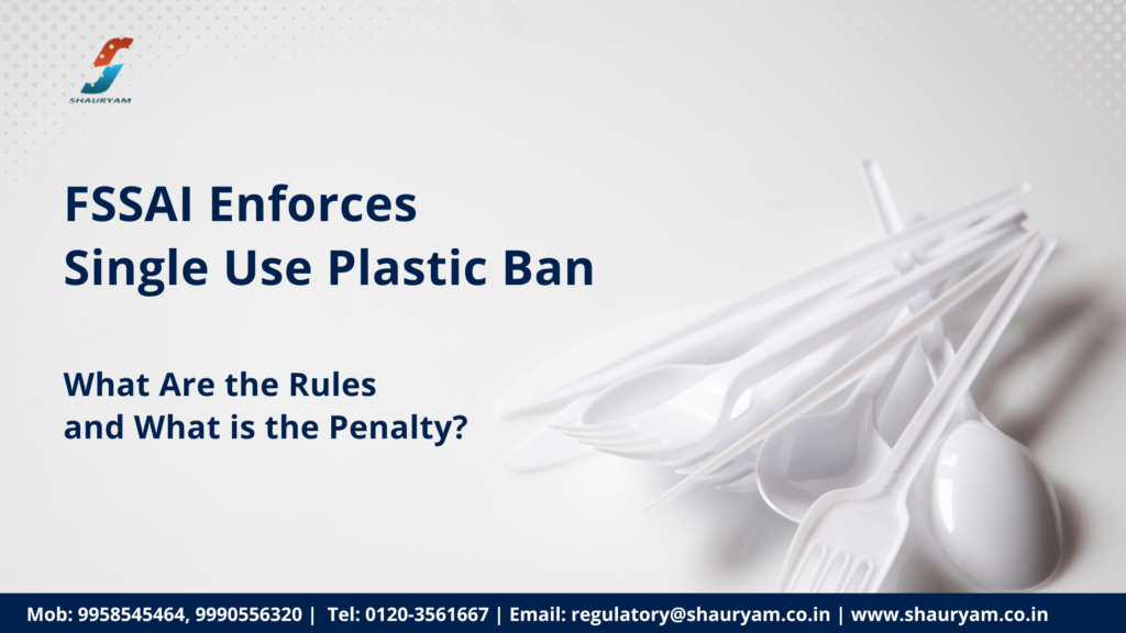 FSSAI Enforces Single Use Plastic Ban - Shauryam